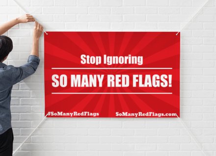 BIG "Red Flag" Banners! ("Stop Ignoring SO MANY RED FLAGS") – The WHATEVER Network!