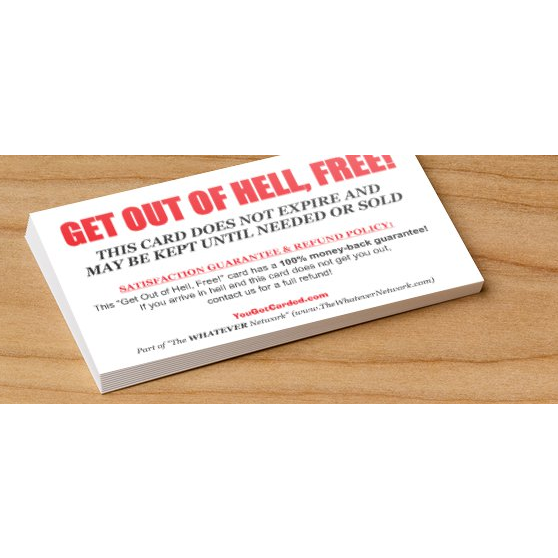 "Get Out Of Hell, Free" Card! – The WHATEVER Network!