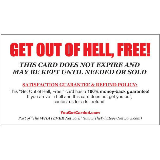 "Get Out Of Hell, Free" Card! – The WHATEVER Network!