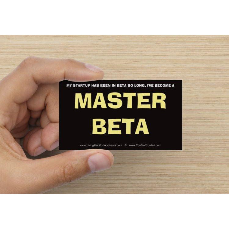 You Got Carded: My Startup's Been In Beta So Long, I'm a MASTER BETA ...